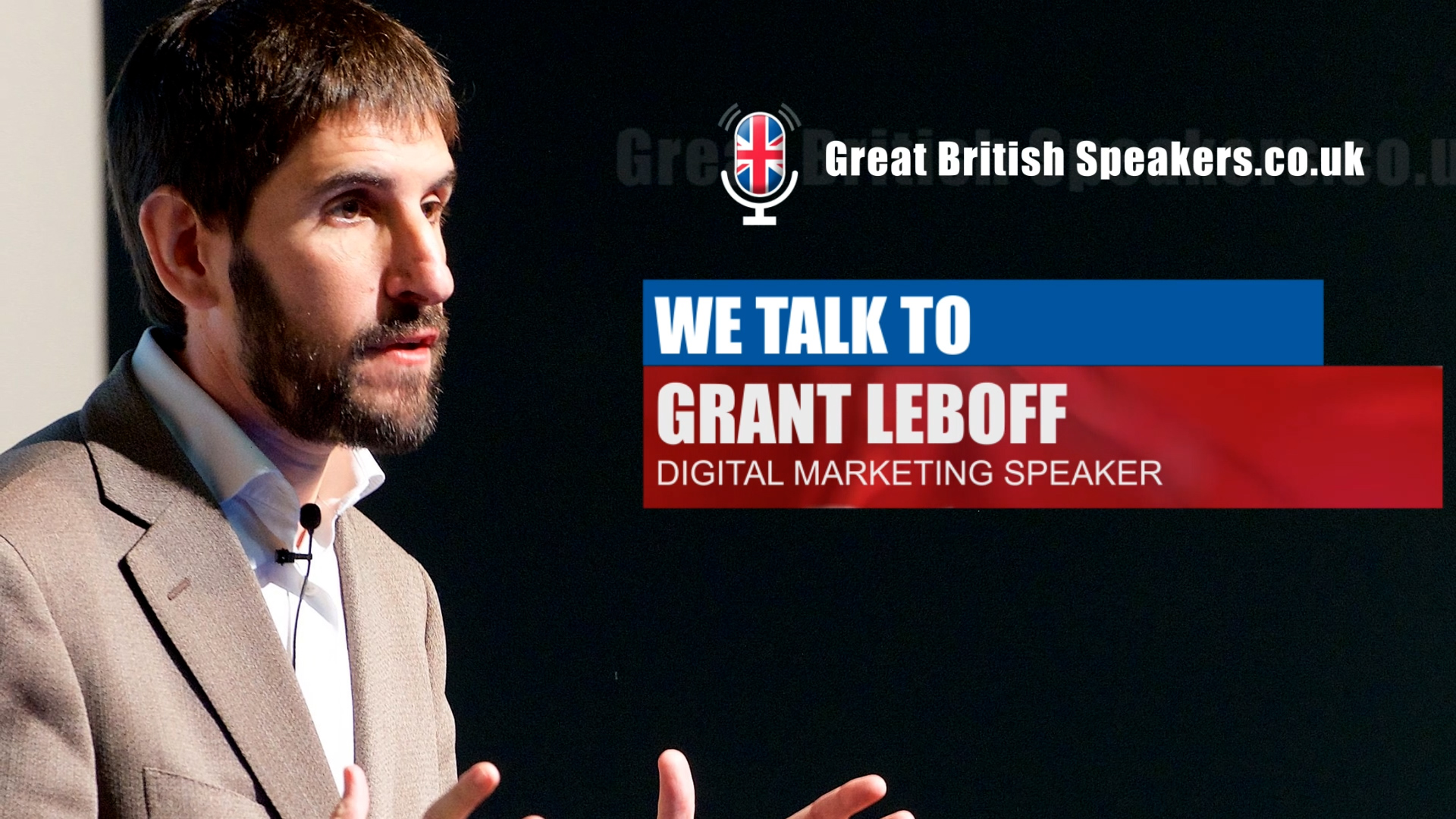 We talk to Grant LeBoff, marketing speaker. | Great British UK Talent