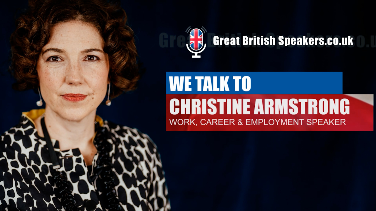 We talk to Christine Armstrong, work keynote speaker. | Great British ...