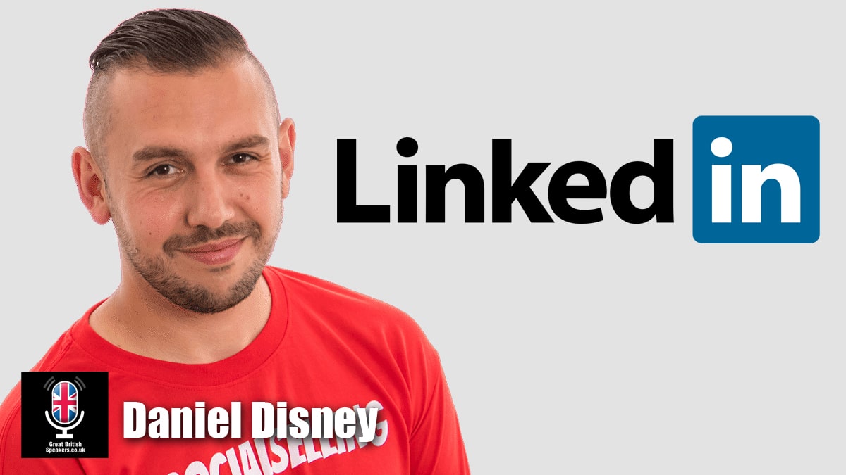 Daniel Disney | Social Selling Great British Speakers